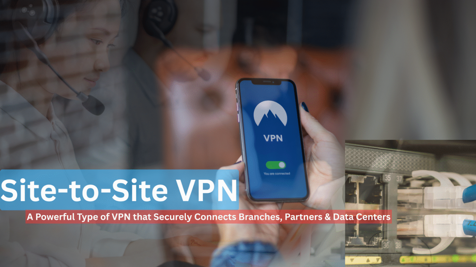 What is Site-to-Site VPN? Complete Guide | DDG