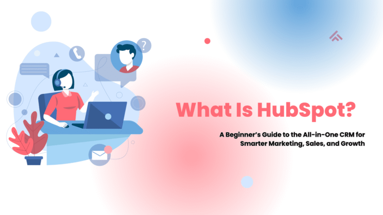 What Is HubSpot? A Complete Beginner’s Guide | DDG