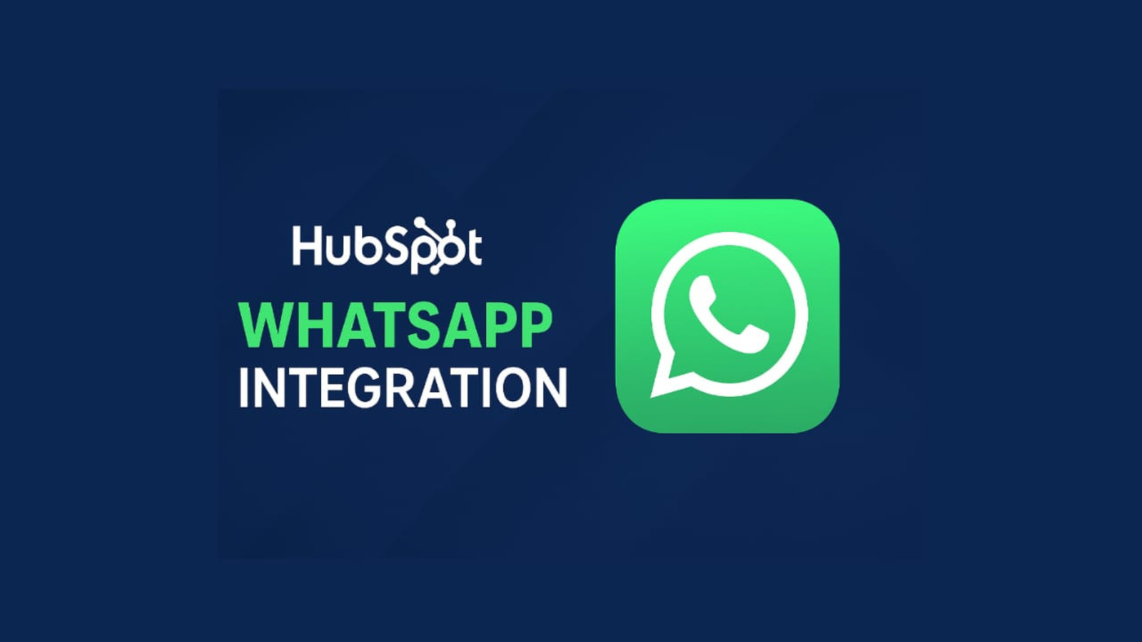 HubSpot WhatsApp Integration: Features, Setup & Benefits