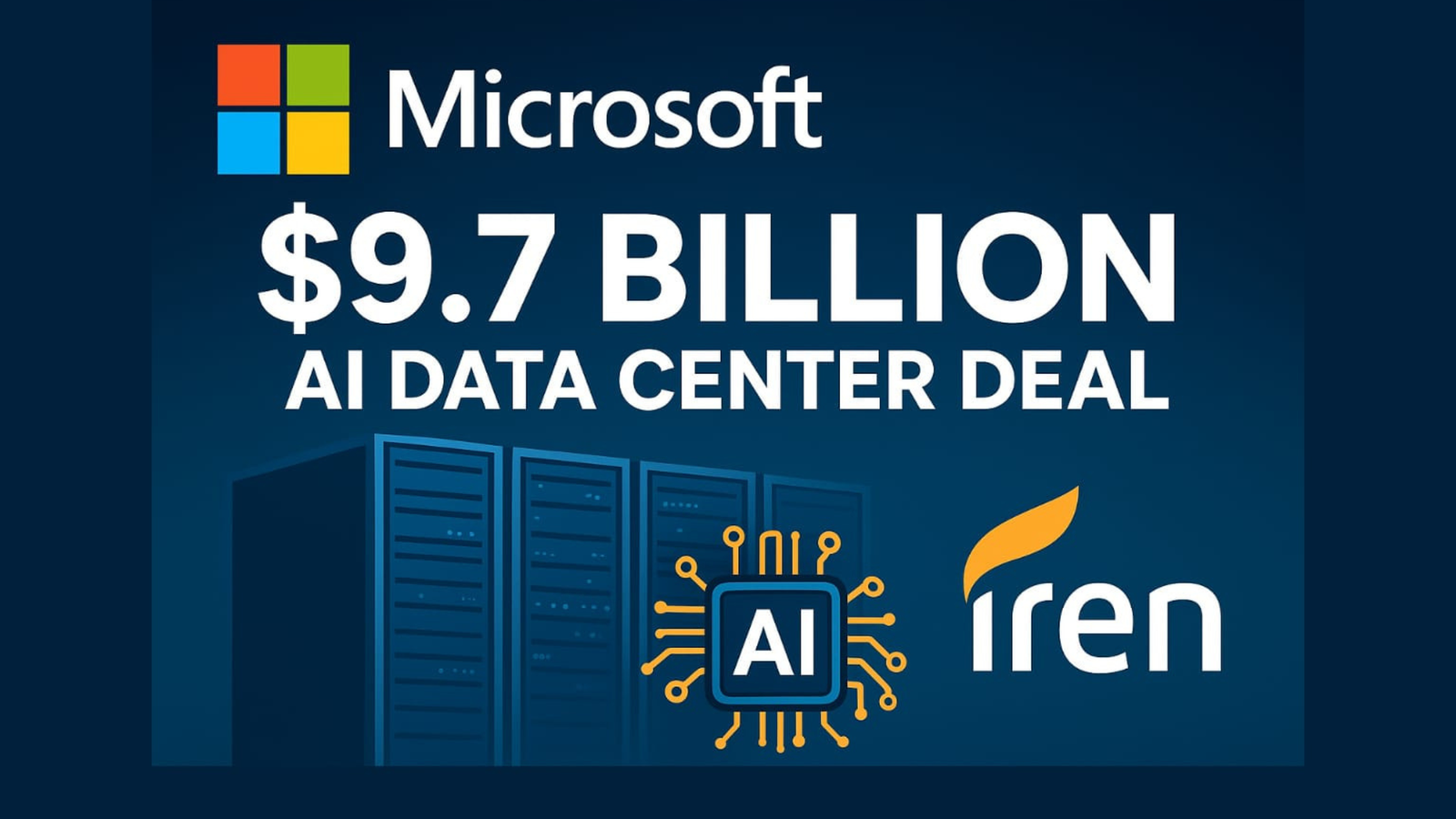 Microsoft Signs $9.7 Billion AI Data Center Deal with Iren, Expanding ...